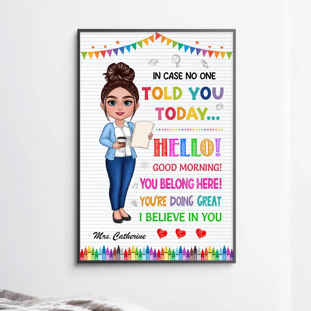 In Case No One Told You Today Hello Good Morning I Believe In You Pers ...